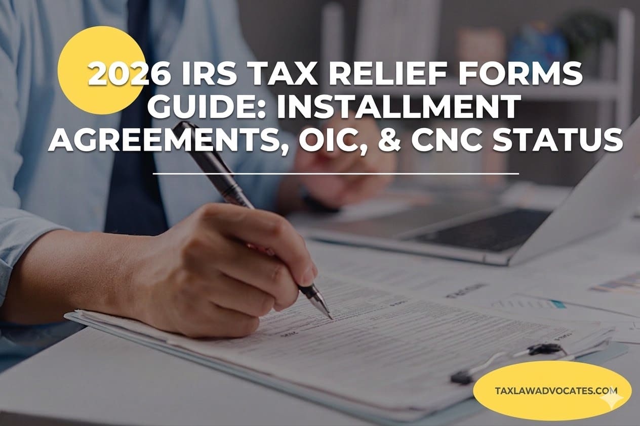 IRS Tax Relief Forms Guide (2026) | Installment Agreement, OIC & CNC